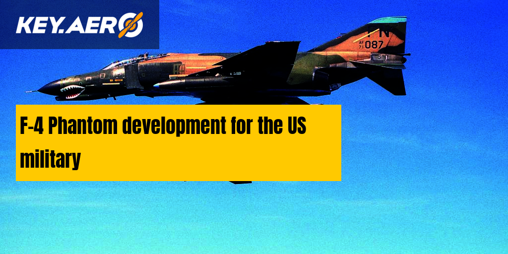 F-4 Phantom development for the US military