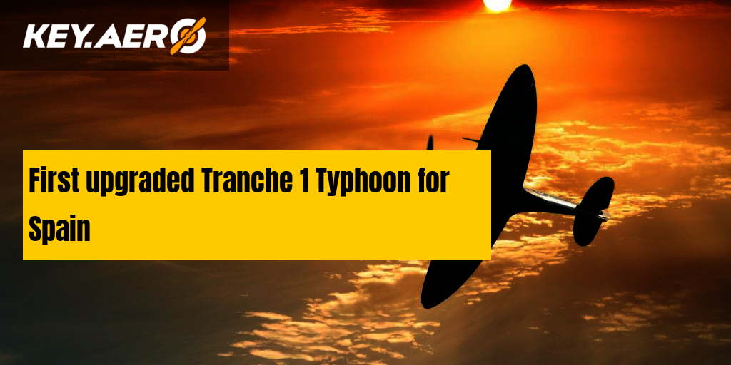 First upgraded Tranche 1 Typhoon for Spain