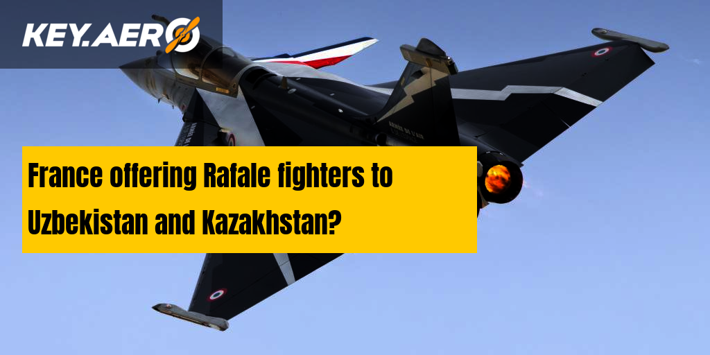 France offering Rafale fighters to Uzbekistan and Kazakhstan?