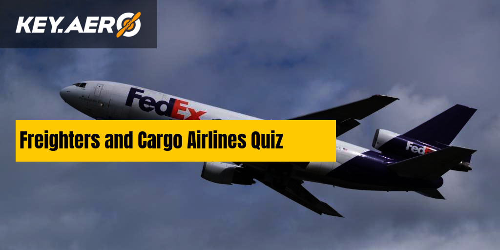 Freighters and Cargo Airlines Quiz