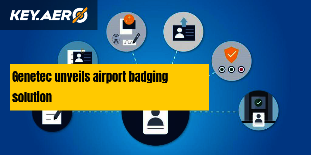 Genetec unveils airport badging solution