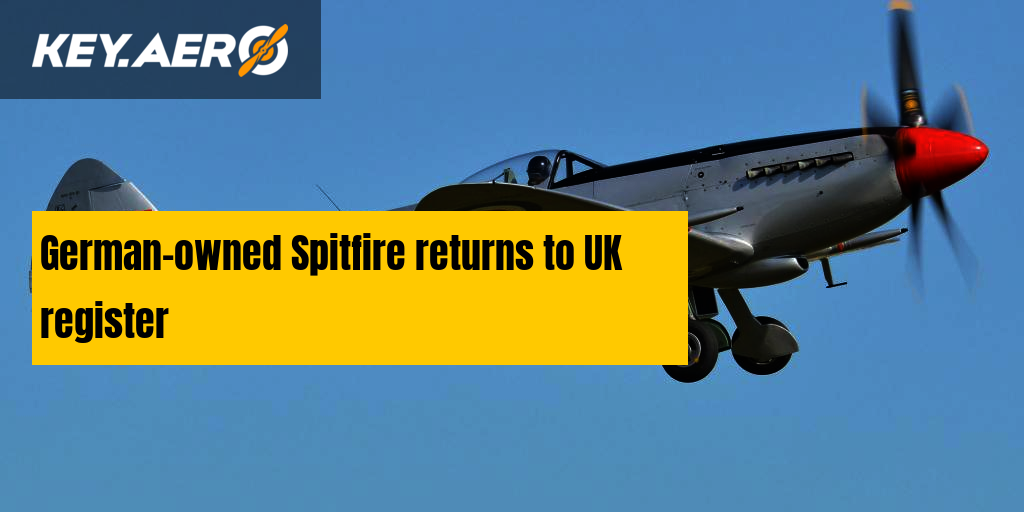 German-owned Spitfire returns to UK register