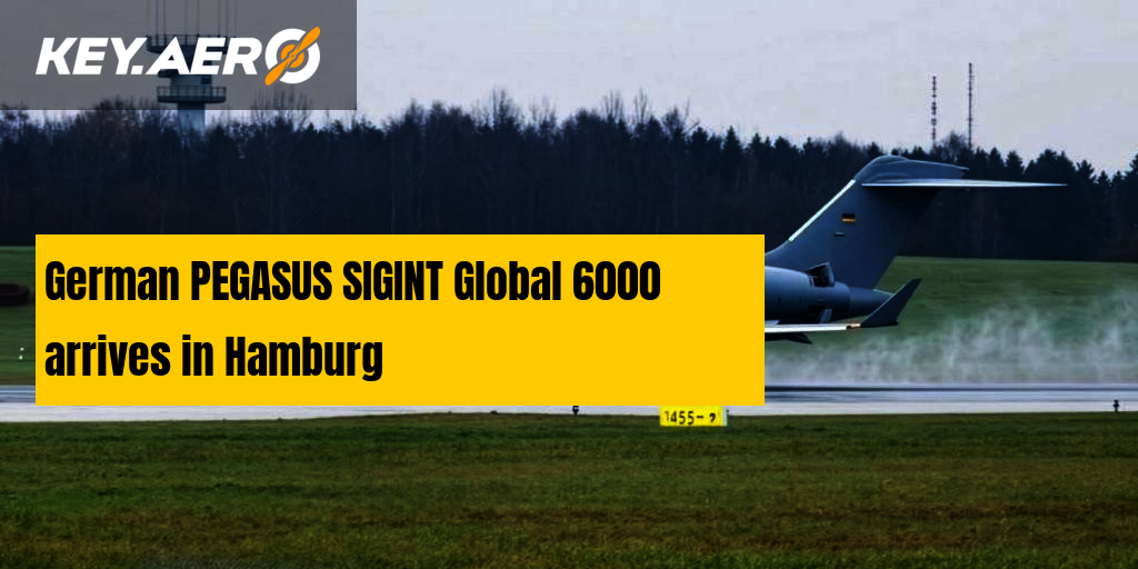 German PEGASUS SIGINT Global 6000 arrives in Hamburg