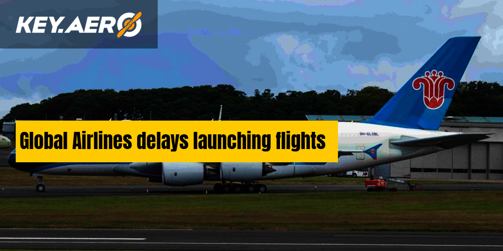 Global Airlines delays launching flights