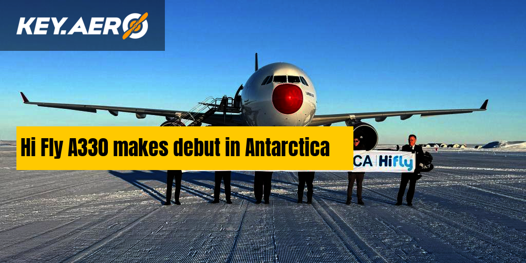 Hi Fly A330 makes debut in Antarctica