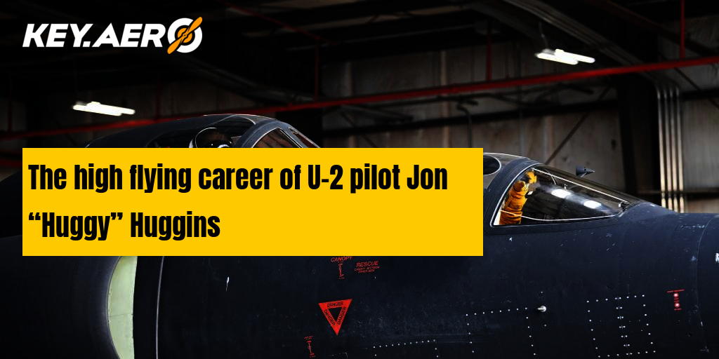 The high flying career of U-2 pilot Jon “Huggy” Huggins