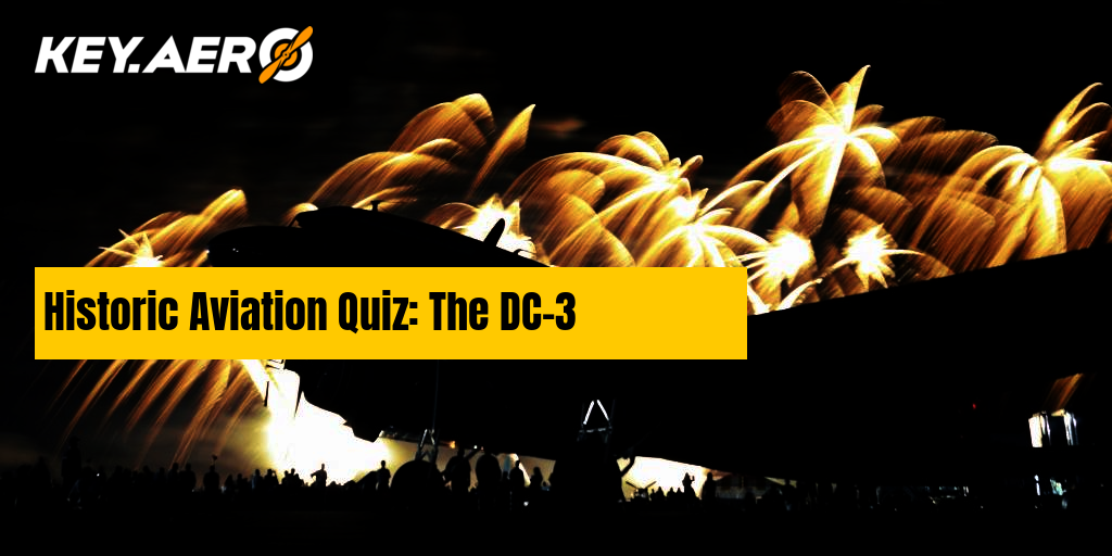 Historic Aviation Quiz: The DC-3