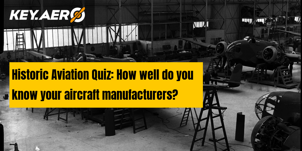 Historic Aviation Quiz: How well do you know your aircraft