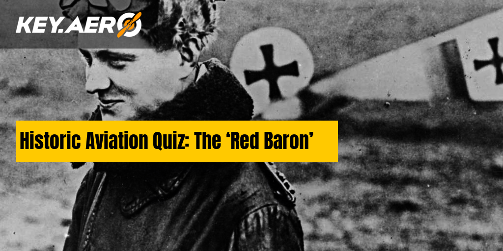 Historic Aviation Quiz: The ‘Red Baron’
