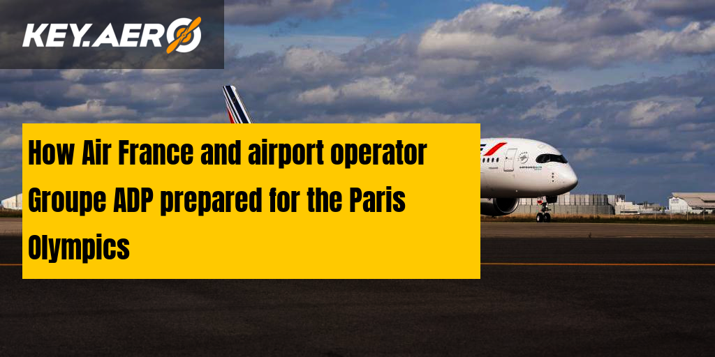 How Air France and airport operator Groupe ADP prepared for