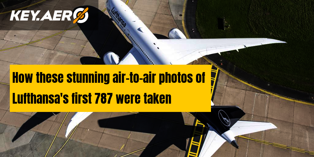How these stunning air-to-air photos of Lufthansa's first 787 were taken