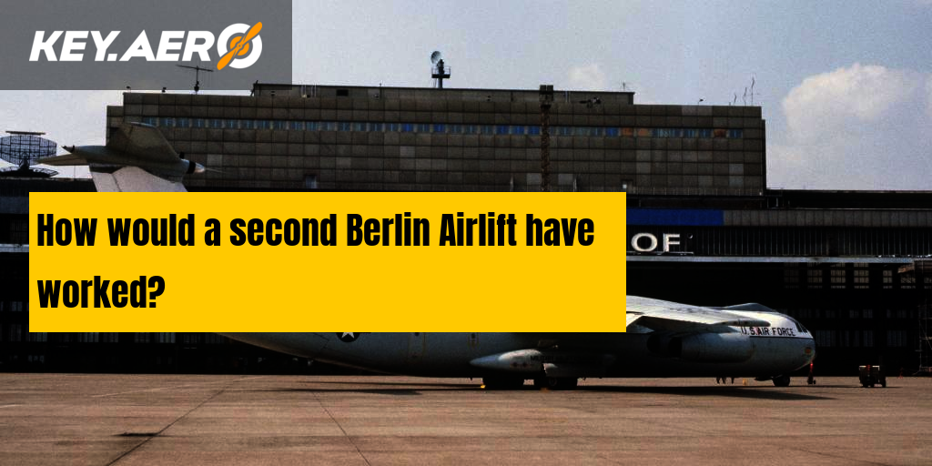 How would a second Berlin Airlift have worked?