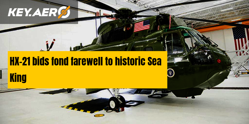 HX-21 bids fond farewell to historic Sea King