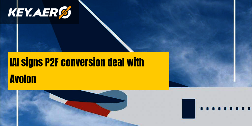 IAI signs P2F conversion deal with Avolon