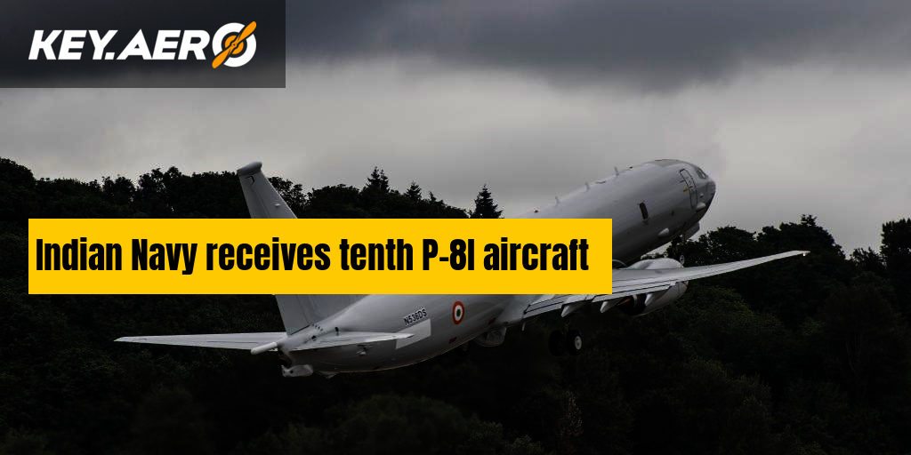 Indian Navy receives tenth P-8I aircraft