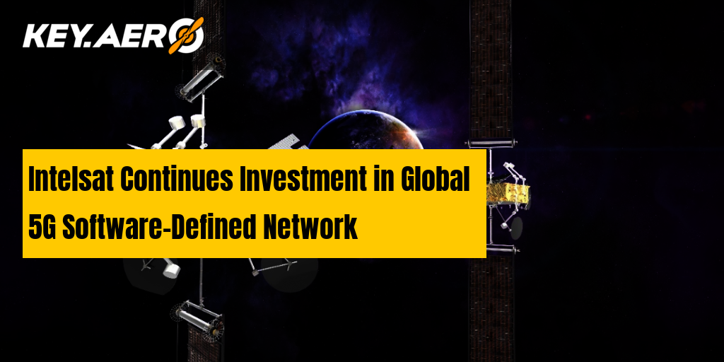 Intelsat Continues Investment in Global 5G SDN