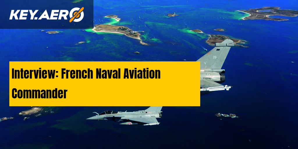 Interview: French Naval Aviation Commander