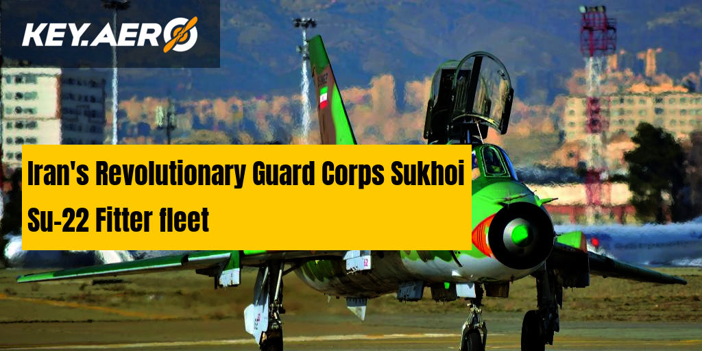 Iran's Revolutionary Guard Corps Sukhoi Su-22 Fitter fleet