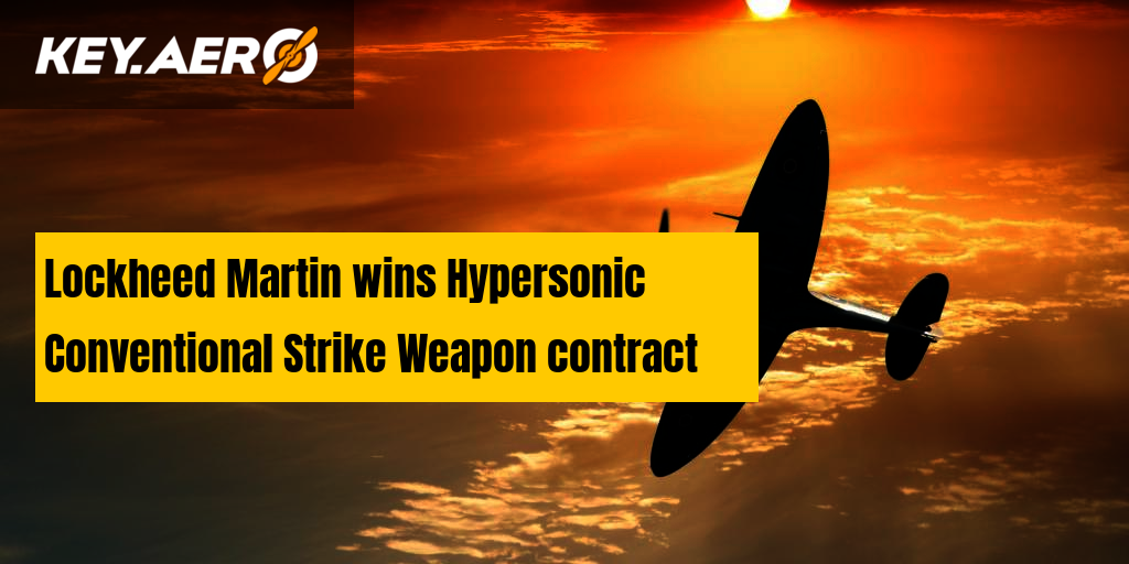 Lockheed Martin wins Hypersonic Conventional Strike Weapon contract