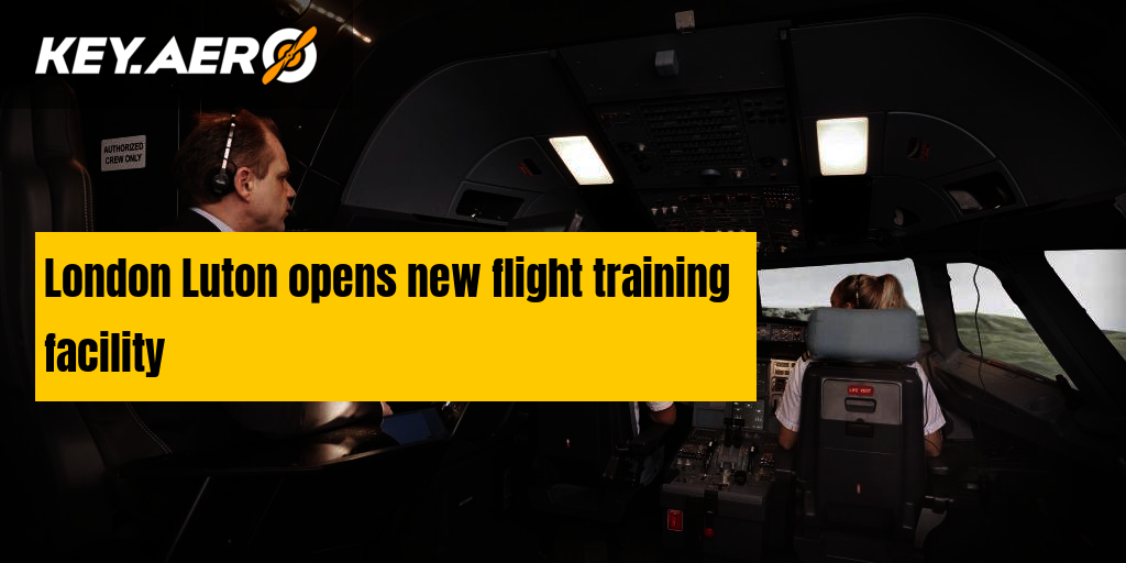 London Luton opens new flight training facility