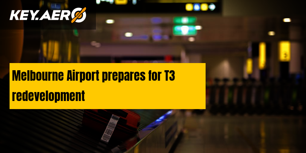 Melbourne Airport prepares for T3 redevelopment
