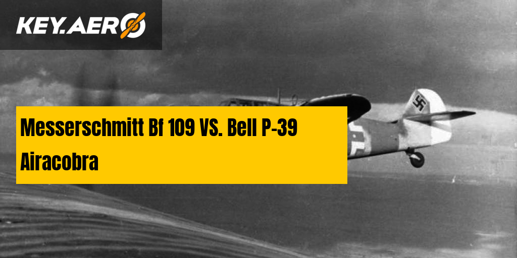 Messerschmitt Bf 109 VS. Bell P-39 Airacobra