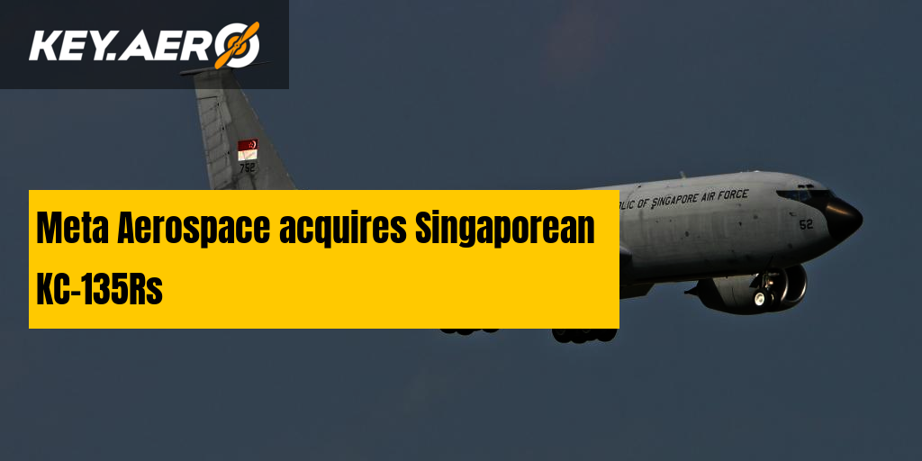 Meta Aerospace acquires Singaporean KC-135Rs