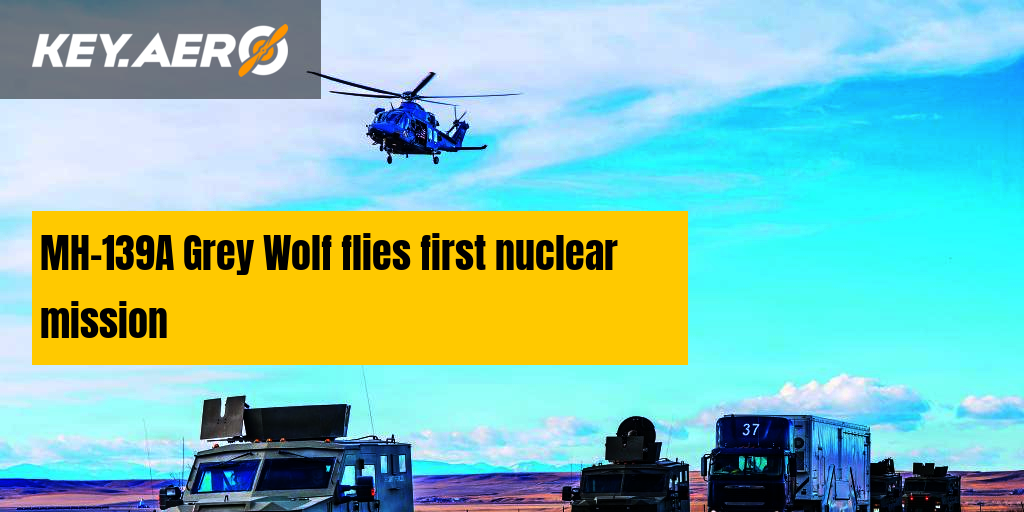 MH-139A Grey Wolf flies first nuclear mission