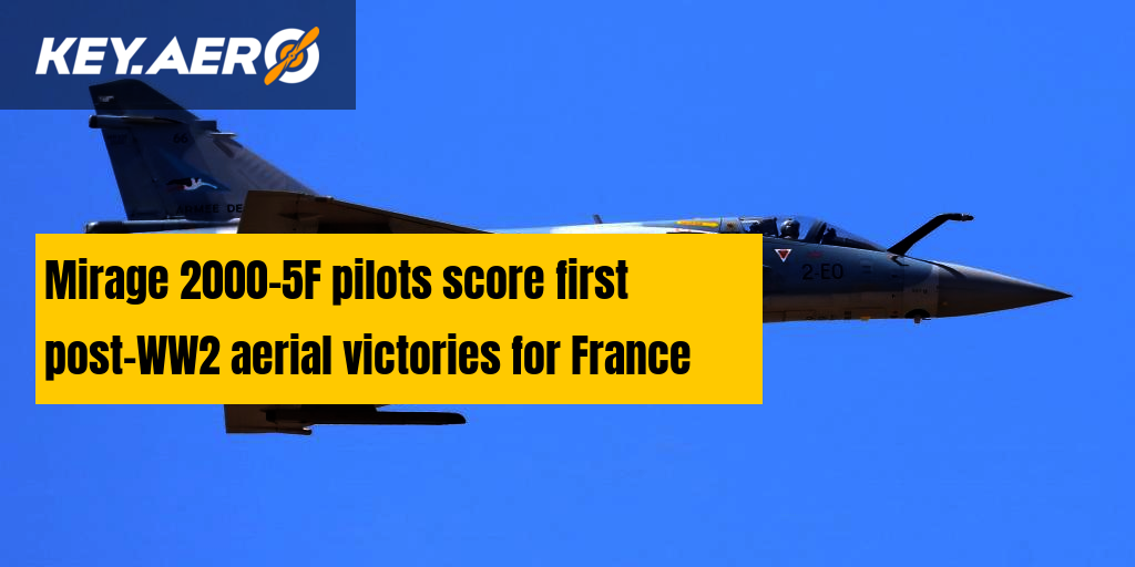 Mirage 2000-5F pilots score first post-WW2 aerial victories