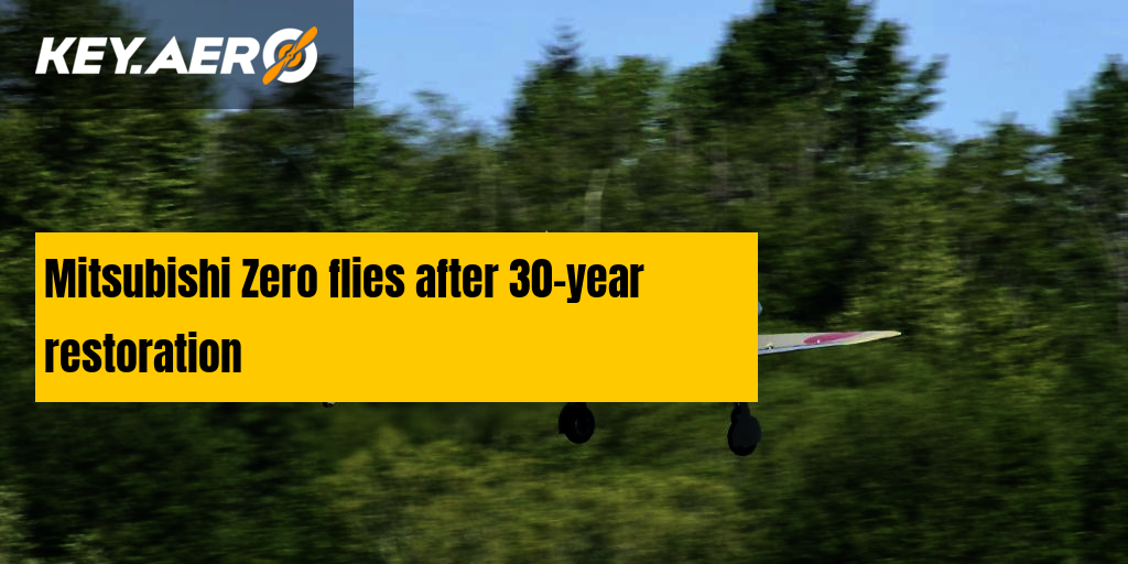 Mitsubishi Zero flies after 30-year restoration