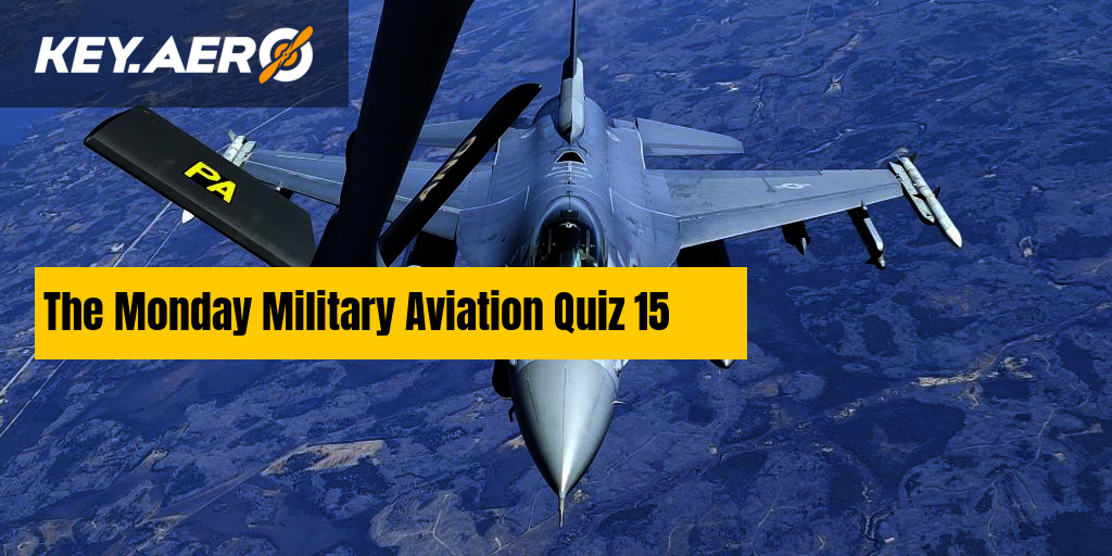 The Monday Military Aviation Quiz 15