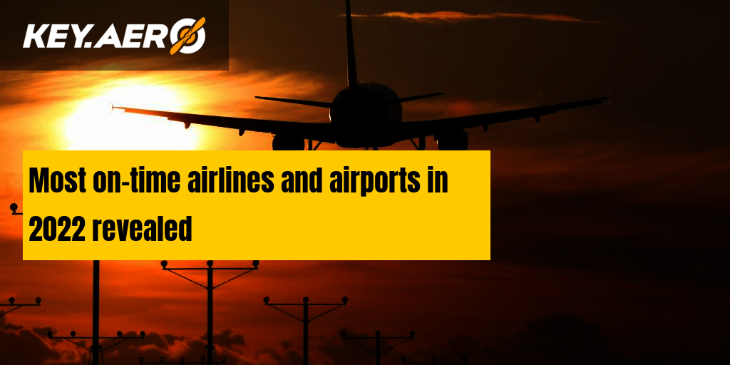 Most on-time airlines and airports in 2022 revealed