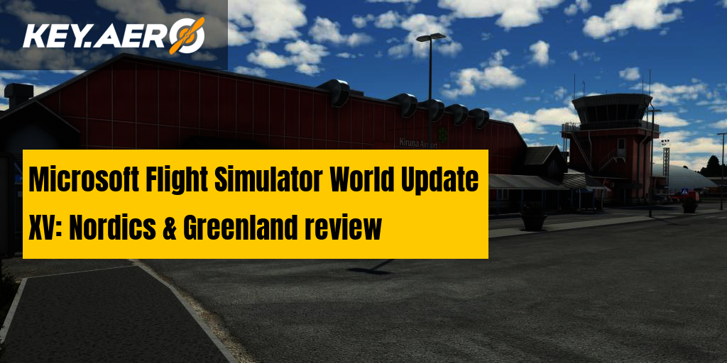 MSFS World Update XV: Nordics & Greenland review