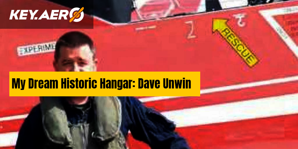 My Dream Historic Hangar Dave Unwin