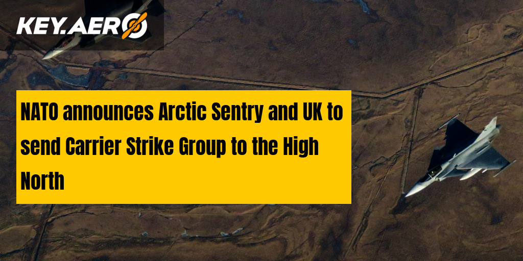 NATO announces Arctic Sentry and UK to send Carrier Strike