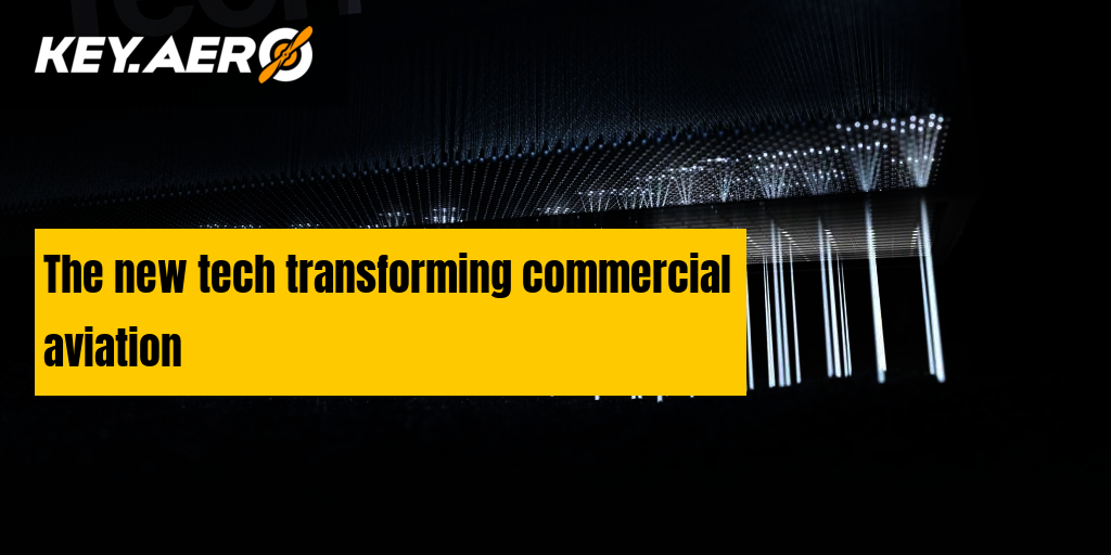 The new tech transforming commercial aviation