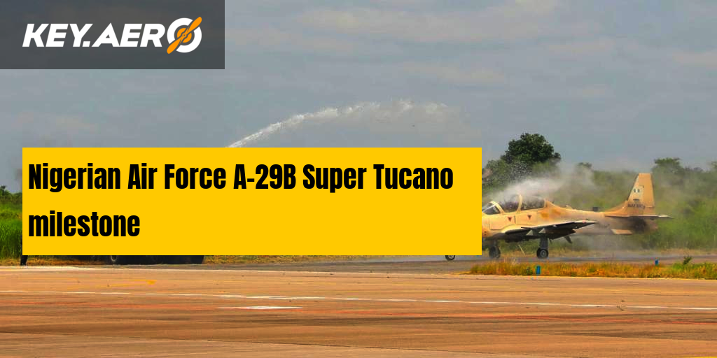 Nigerian Air Force A-29B Super Tucano milestone