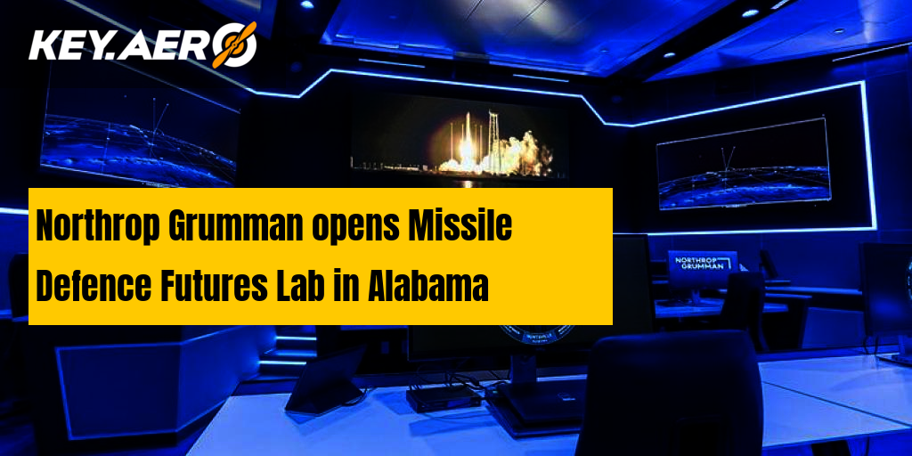 Northrop Grumman opens Missile Defence Futures Lab in