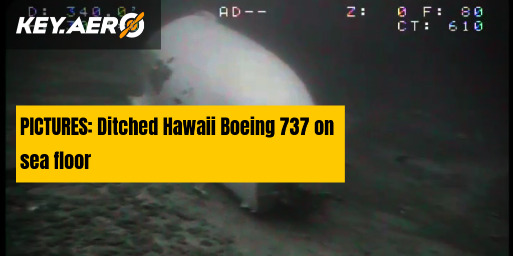 PICTURES: Ditched Hawaii Boeing 737 on sea floor