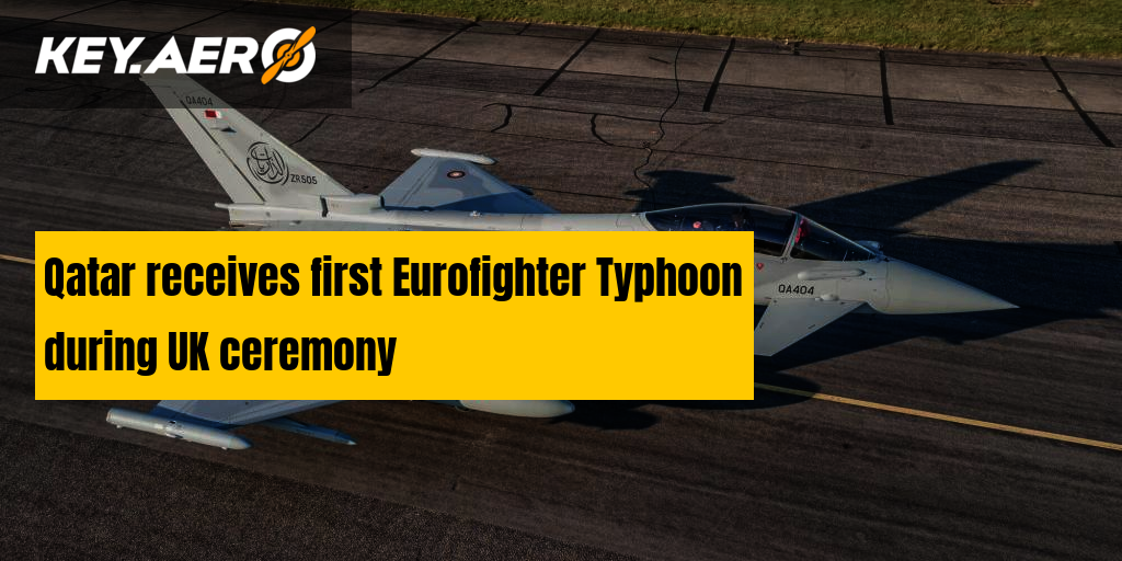Qatar receives first Eurofighter Typhoon during UK ceremony