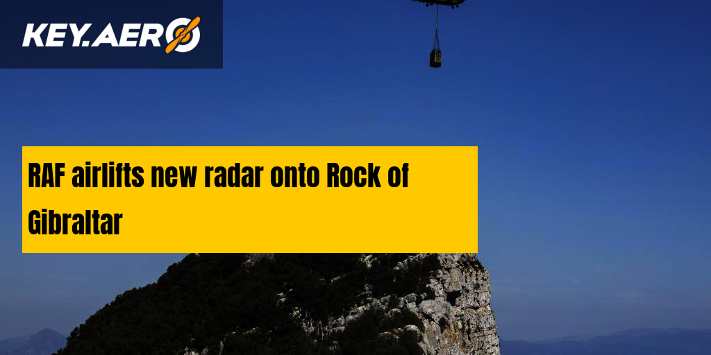 RAF airlifts new radar onto Rock of Gibraltar