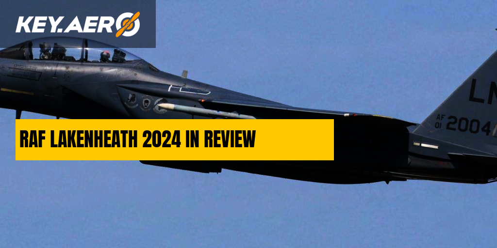 RAF LAKENHEATH 2024 IN REVIEW