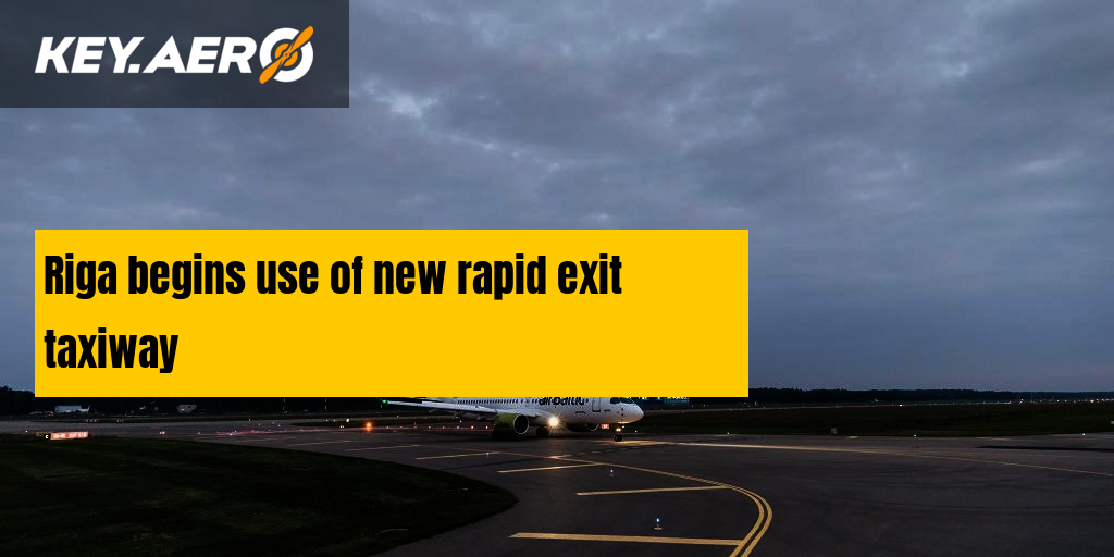 Riga begins use of new rapid exit taxiway