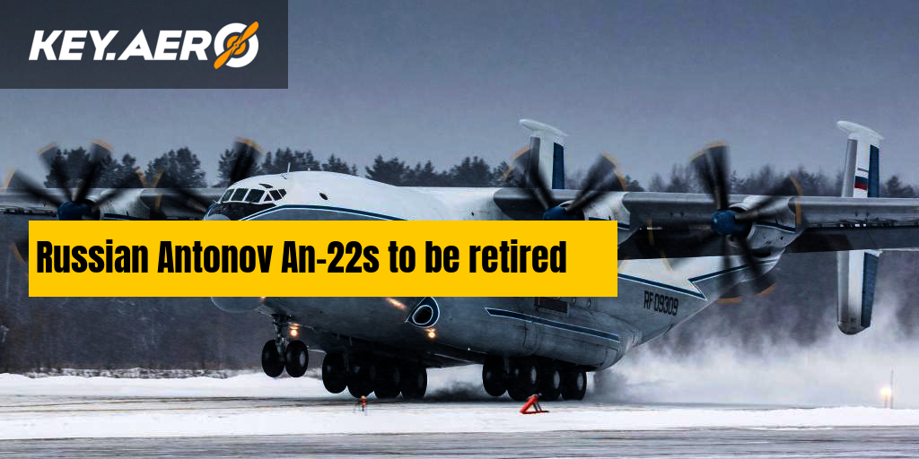 Russian Antonov An-22s to be retired