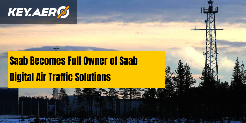 Saab Becomes Full Owner of Saab Digital Air Traffic Solutions