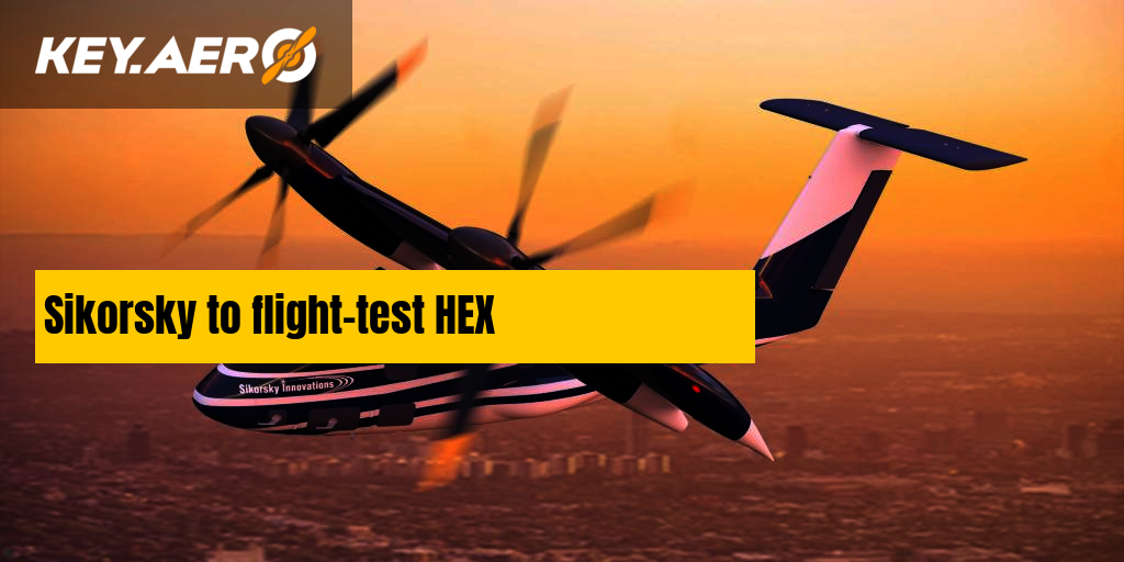 Sikorsky to flight-test HEX