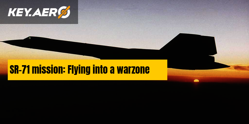 SR-71 mission: Flying into a warzone