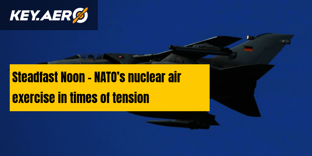 Steadfast Noon – NATO’s nuclear air exercise in times of