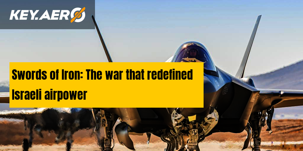 Swords of Iron: The war that redefined Israeli airpower