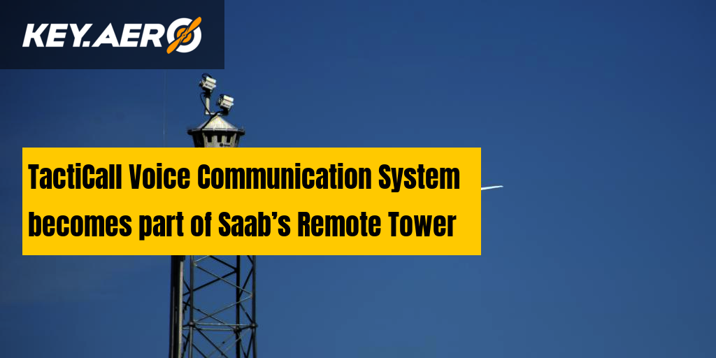 TactiCall VCS becomes part of Saab’s Remote Tower